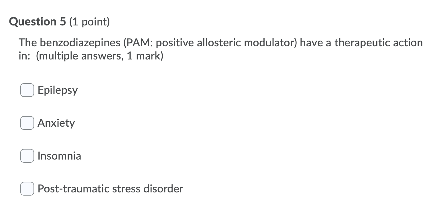 Solved Question 5 (1 point) The benzodiazepines (PAM: | Chegg.com