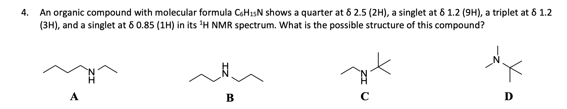 Solved An organic compound with molecular formula C6H15N | Chegg.com
