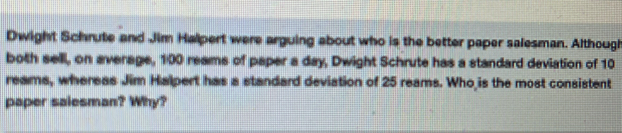 Solved Dwight Schule und Jim Hort wane muing about who la | Chegg.com