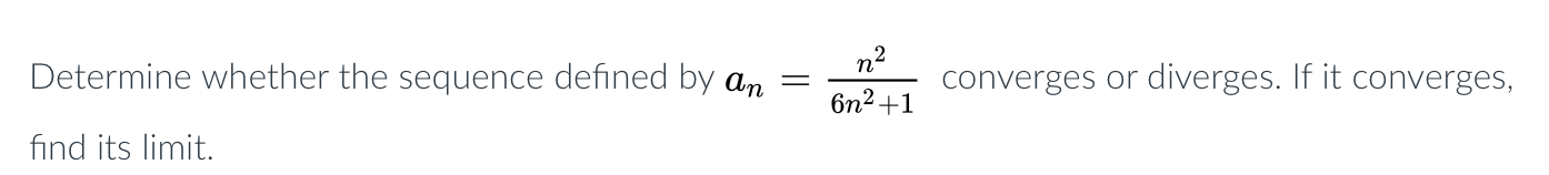 Solved Determine whether the sequence defined by an n2 6n2+1 | Chegg.com