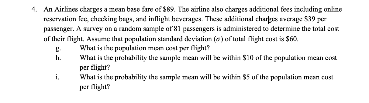 Solved 4. An Airlines charges a mean base fare of $89. The | Chegg.com