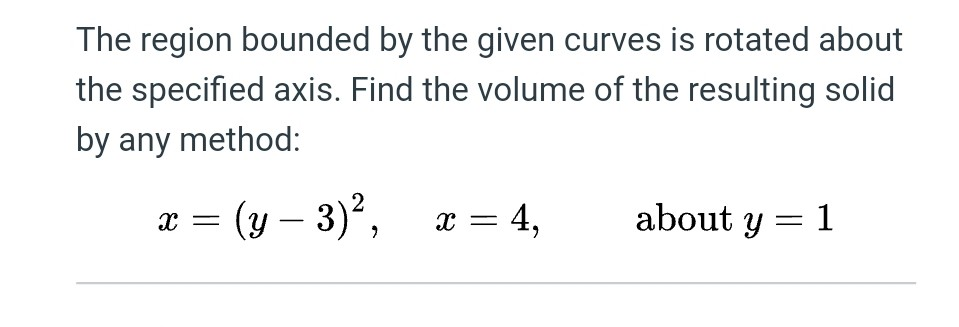 Solved The region bounded by the given curves is rotated | Chegg.com