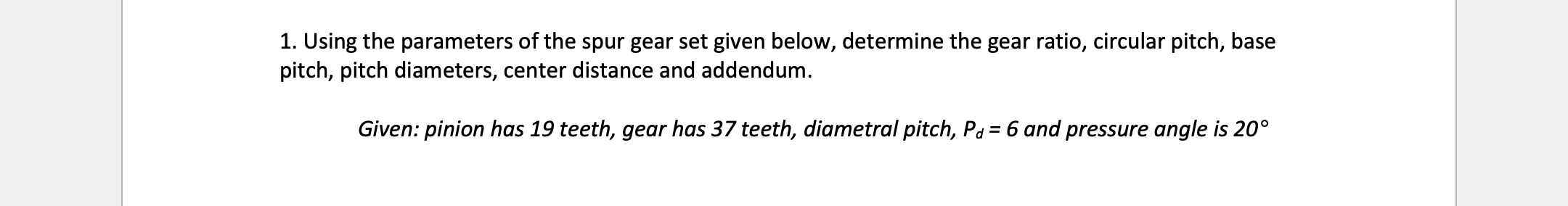Solved 1. Using the parameters of the spur gear set given | Chegg.com