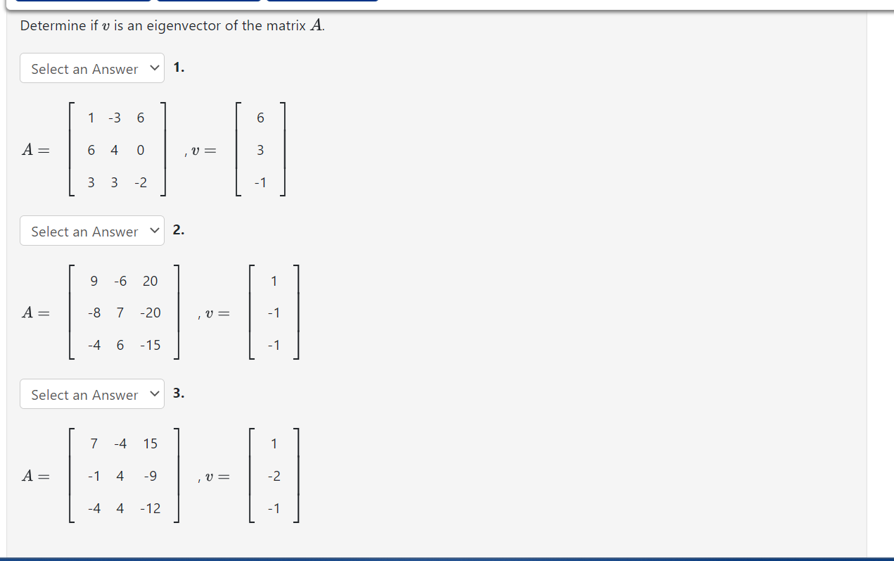 Solved Determine if v is an eigenvector of the matrix A. 1. | Chegg.com