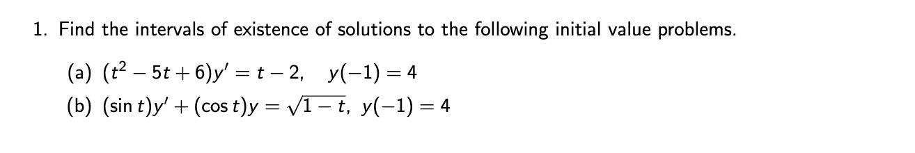 Solved Find the intervals of existence of solutions to the | Chegg.com