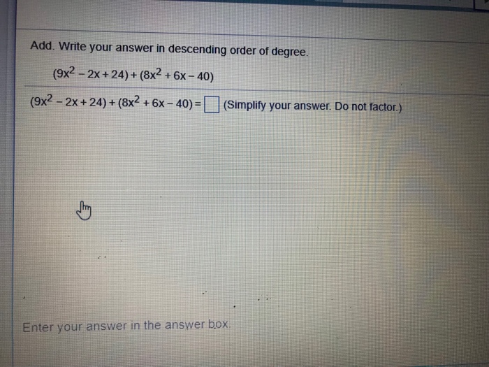 Solved Add. Write your answer in descending order of degree | Chegg.com