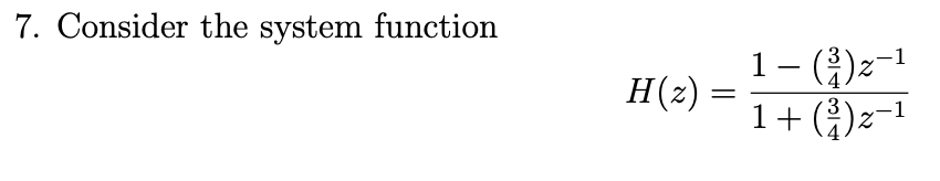 Solved 7. Consider the system function | Chegg.com
