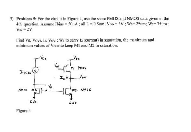 Solved Problem 5: For the circuit in Figure 4, use the same | Chegg.com