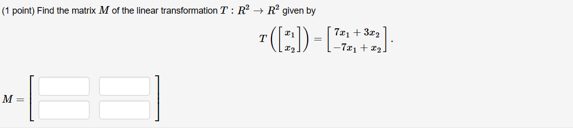Solved (1 point) Find the matrix M of the linear | Chegg.com