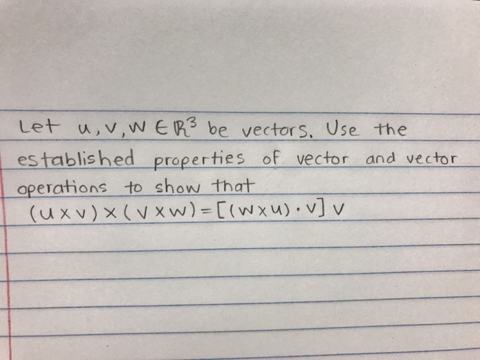 Solved Let u, v, w R^3 be vectors. Use the established | Chegg.com