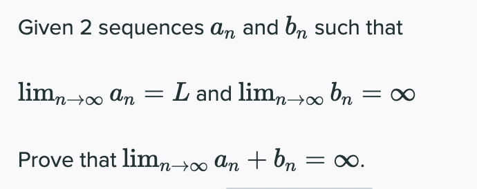 Solved Given 2 sequences an and bn such that limn-400 An = L | Chegg.com