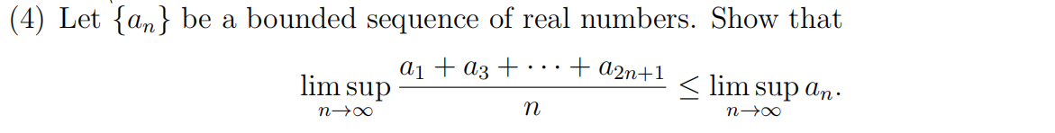 Solved (4) Let {an} be a bounded sequence of real numbers. | Chegg.com