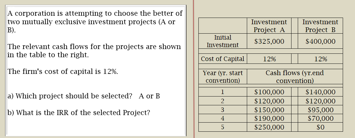 Solved A corporation is attempting to choose the better of | Chegg.com