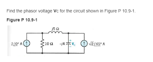 Solved Find the phasor voltage Vc for the circuit shown in | Chegg.com