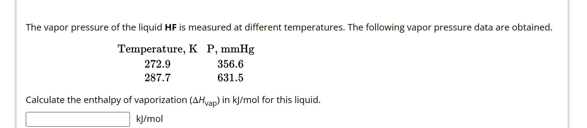 Solved The vapor pressure of the liquid HF is measured at | Chegg.com