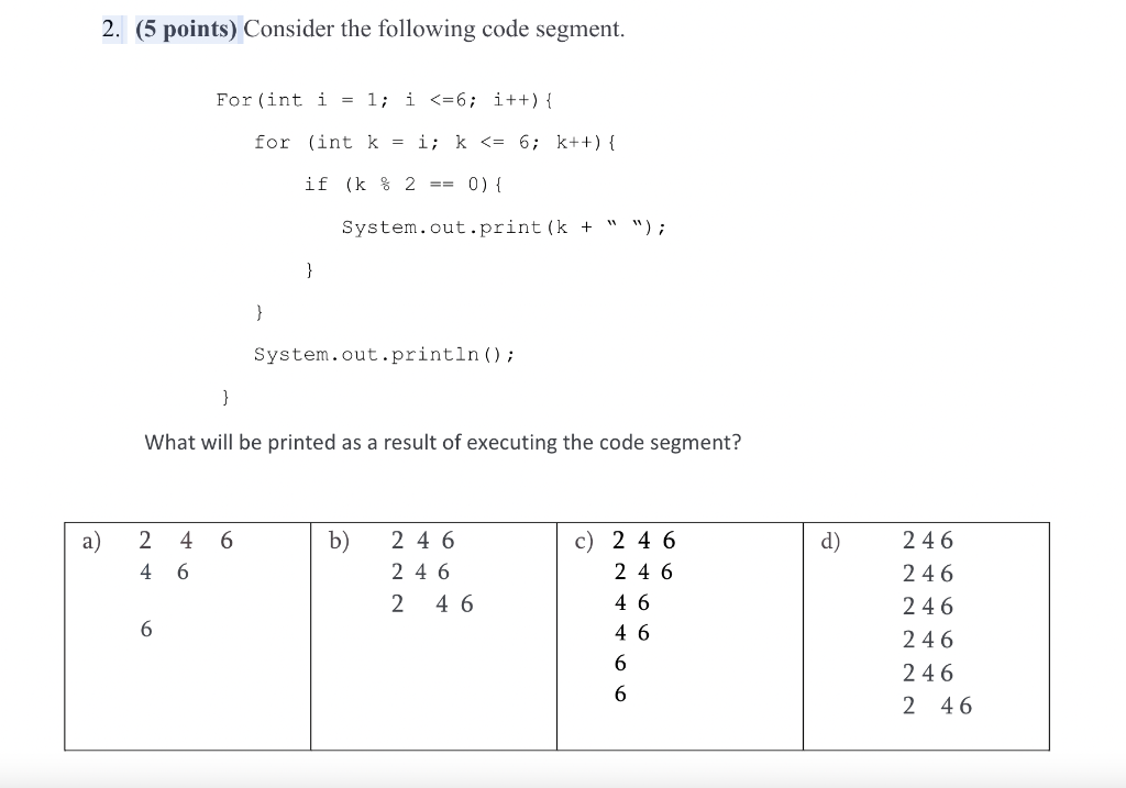 Solved 2. (5 points) Consider the following code segment. | Chegg.com