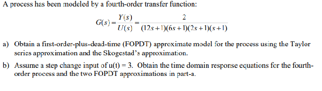Solved A process has been modeled by a fourth-order transfer | Chegg.com