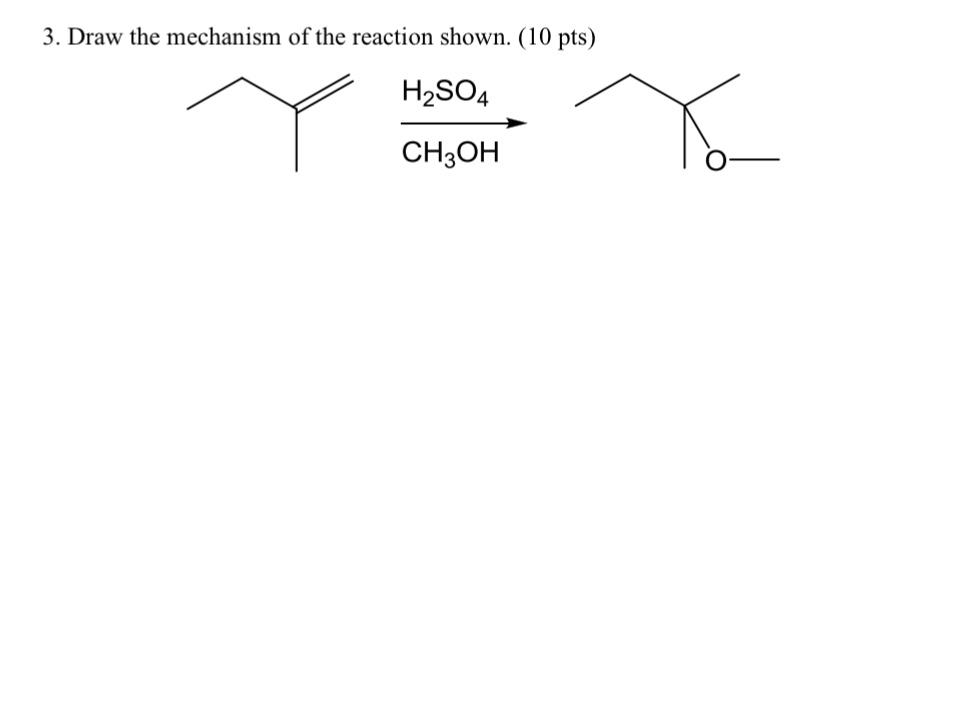 Solved 3. Draw the mechanism of the reaction shown. (10 pts) | Chegg.com