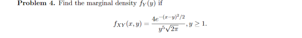 Solved Problem 4. Find the marginal density fy(y) if | Chegg.com