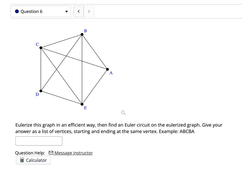 Solved Question 6 B с A D E Eulerize this graph in an | Chegg.com