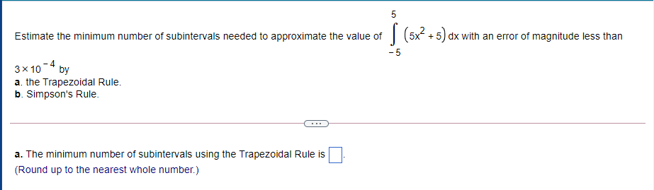 Solved Estimate the minimum number of subintervals needed to | Chegg.com