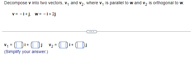 Solved Decompose v into two vectors, v1 and v2, where v1 is | Chegg.com