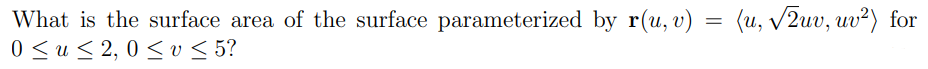 Solved What is the surface area of the surface parameterized | Chegg.com