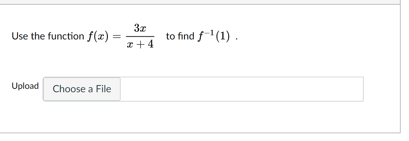 Solved Use the function f(x)=x+43x to find f−1(1). | Chegg.com