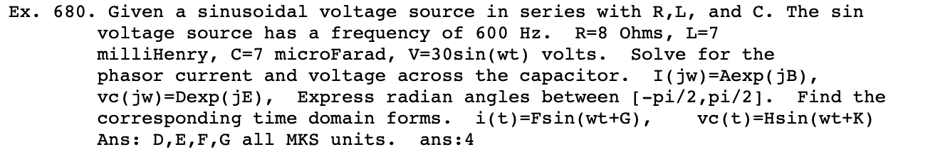 Solved Ex. 680. Given a sinusoidal voltage source in series | Chegg.com
