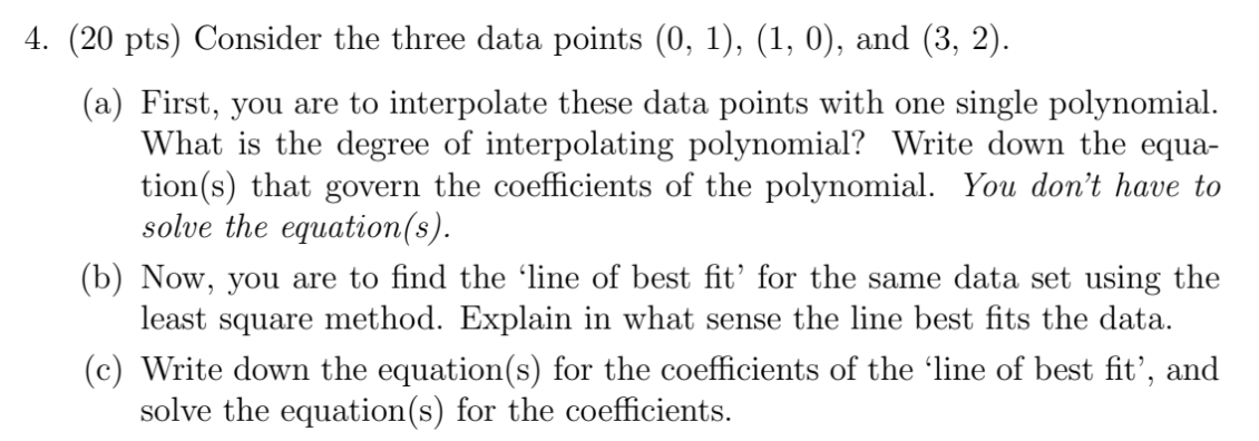 Solved 4. (20 pts) Consider the three data points (0, 1), | Chegg.com
