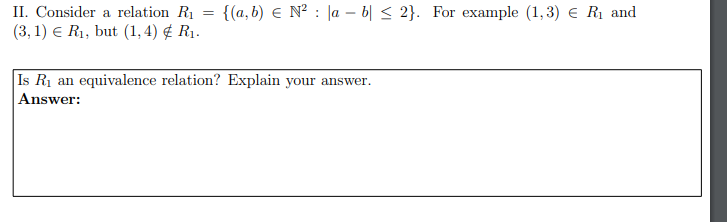 Solved II. Consider a relation R1={(a,b)∈N2:∣a−b∣≤2}. For | Chegg.com
