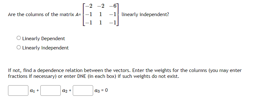 Solved Are the columns of the matrix A=[-2-2-6-11-1-11-1] | Chegg.com