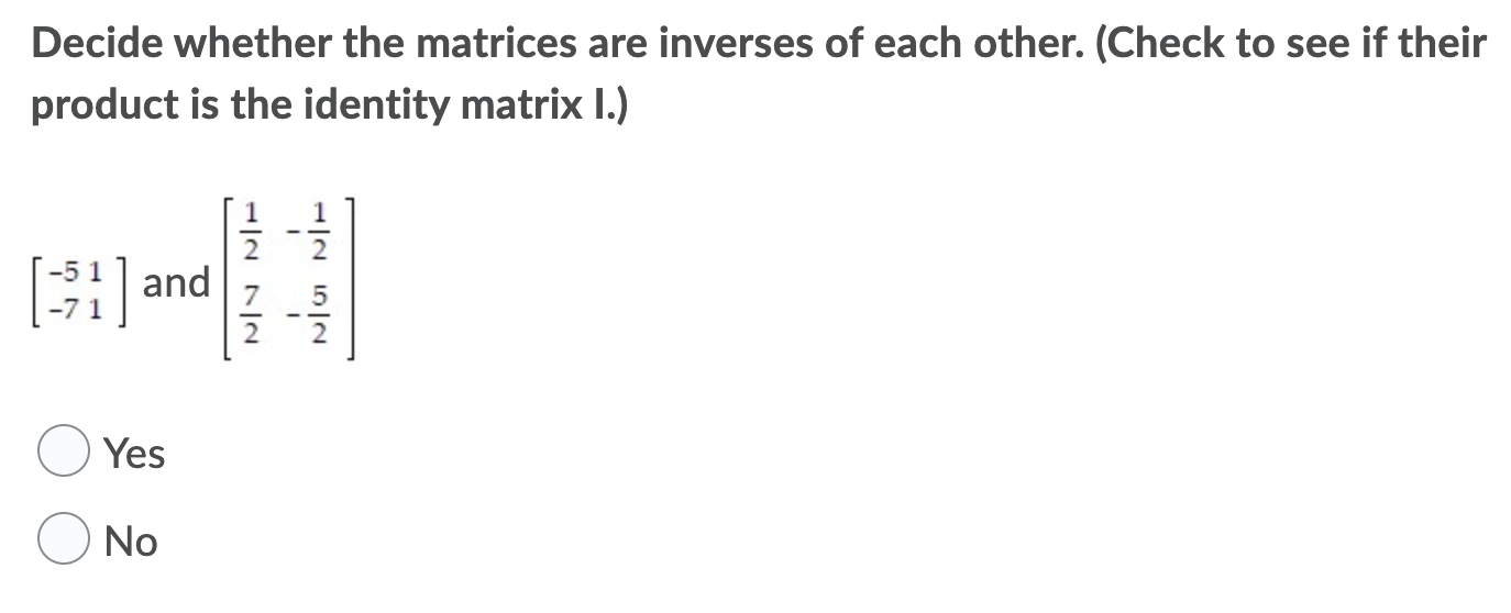 Solved Decide whether the matrices are inverses of each | Chegg.com