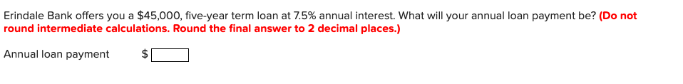 Solved Erindale Bank offers you a $45,000, five-year term | Chegg.com