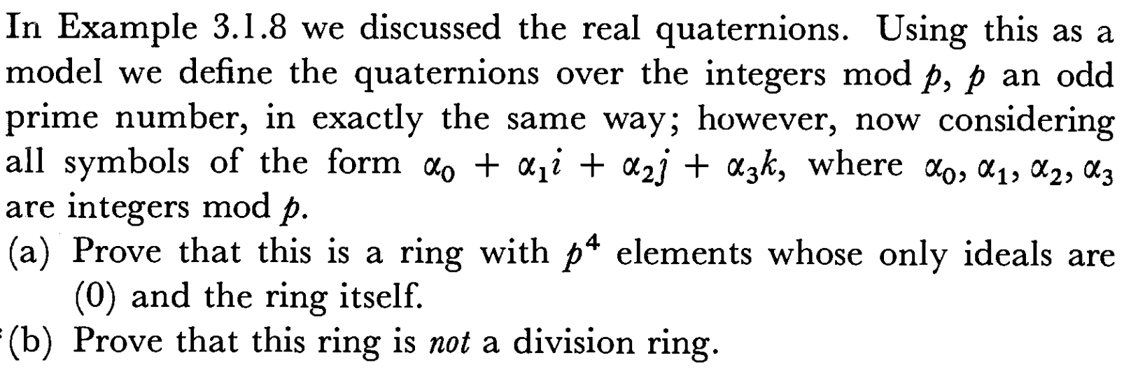 In Example 3.1.8 we discussed the real quaternions. | Chegg.com