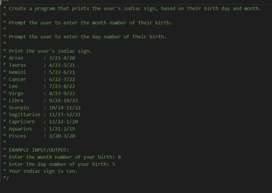 Solved * Create a program that prints the user's zodiac | Chegg.com