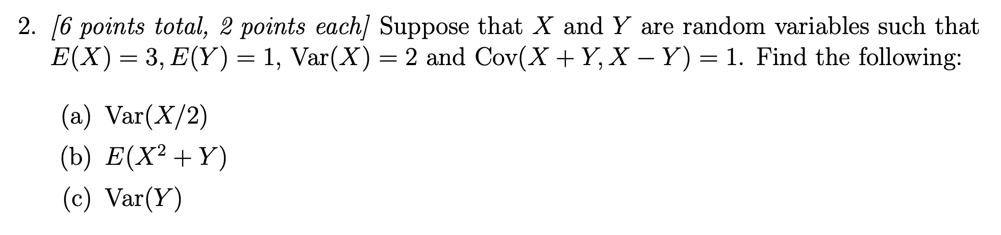 Solved 2. [6 points total, 2 points each) Suppose that X and | Chegg.com