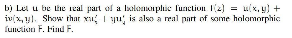 Solved = b) Let u be the real part of a holomorphic function | Chegg.com