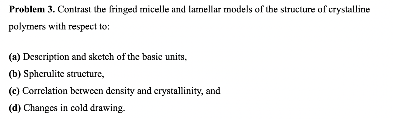 Solved Problem 3. Contrast the fringed micelle and lamellar | Chegg.com