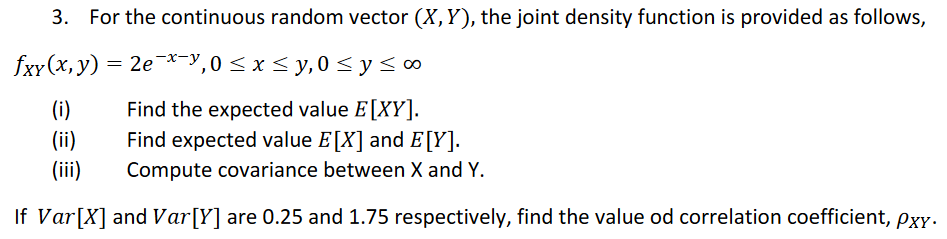 Solved 3 For The Continuous Random Vector Xy The Joint 