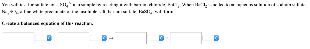 Solved You will test for sulfate ions, so,* in a sample by | Chegg.com