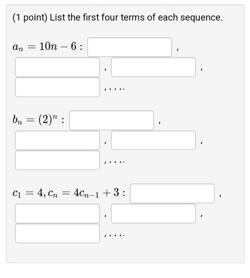 Solved (1 point) List the first four terms of each sequence. | Chegg.com