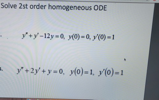 Solved Solve 2st order homogeneous ODE y" + y'-12 y = 0, | Chegg.com