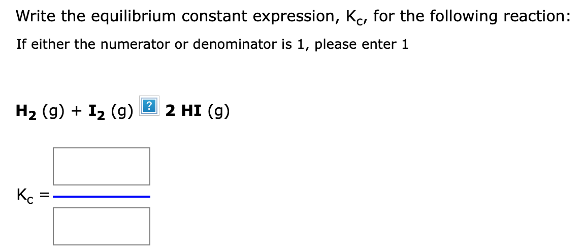 Solved Write the equilibrium constant expression, Kc, for | Chegg.com