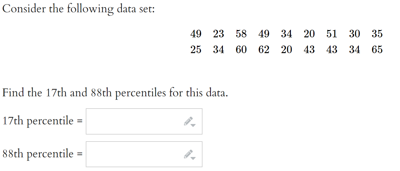Solved Consider the following data set:Find the 17 ﻿th and | Chegg.com