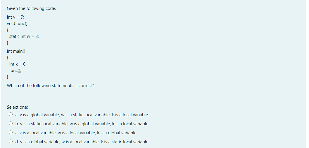 Solved Given the following code. int v = 7; void func() { | Chegg.com