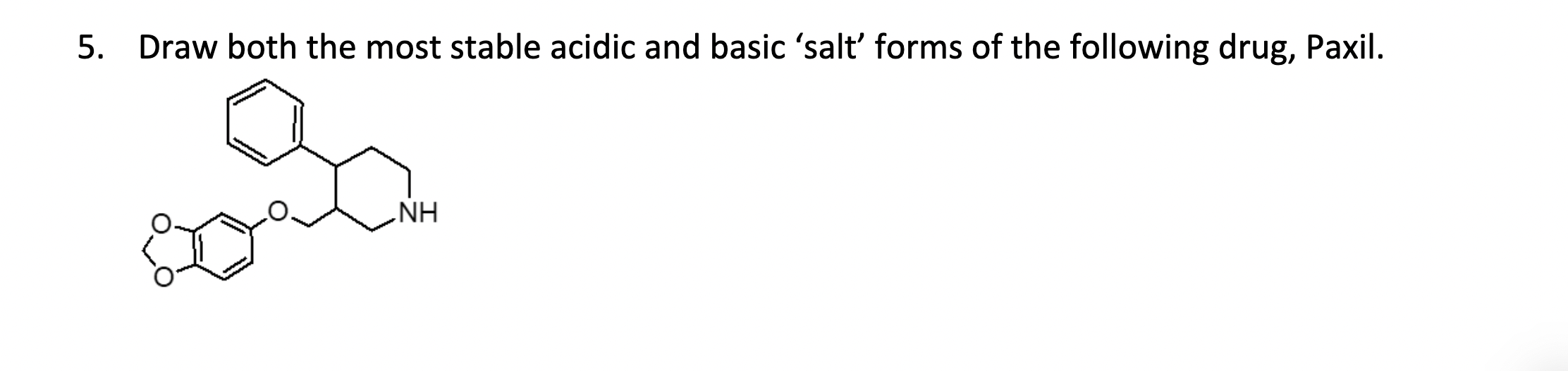 Solved 5. Draw both the most stable acidic and basic 'salt' | Chegg.com