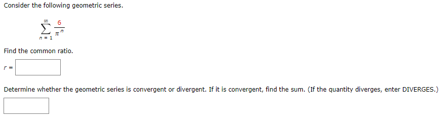 Solved Consider the following geometric series. ∑n=1∞πn6 | Chegg.com
