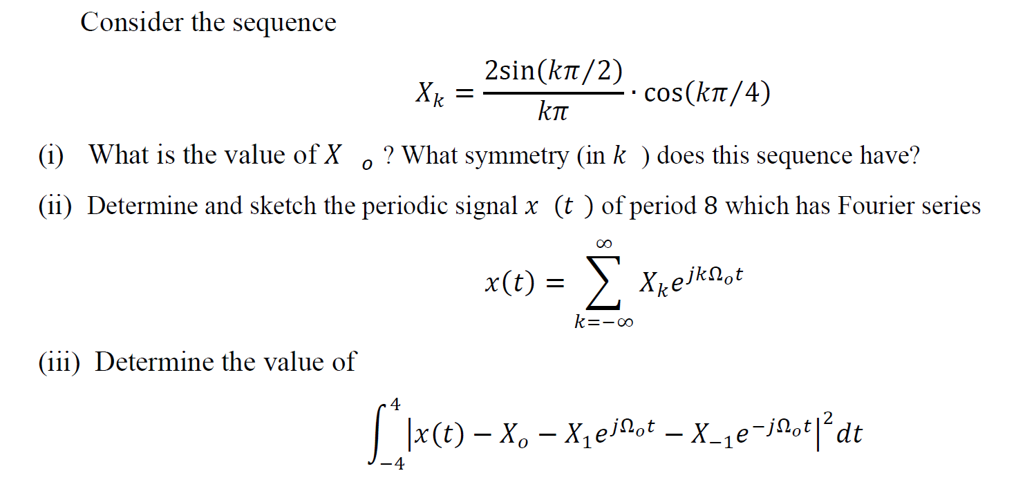 Solved Consider the sequence Xk = 2sin(kn/2) · cos(km/4) kr | Chegg.com