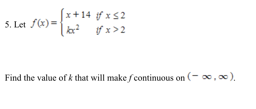 Solved 5. Let f(x)={x+14kx2 if x≤2 if x>2 Find the value of | Chegg.com